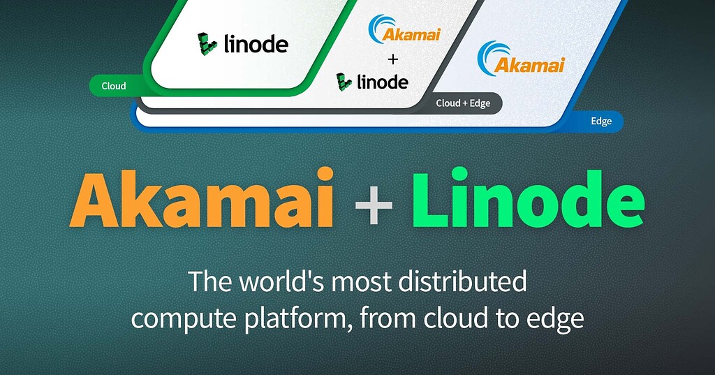 Akamai To Acquire Linode - Communities - Level1Techs Forums